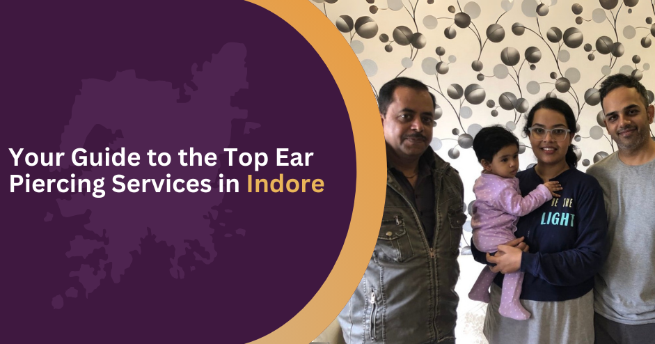 Your Guide to the Top Ear Piercing Services in Indore